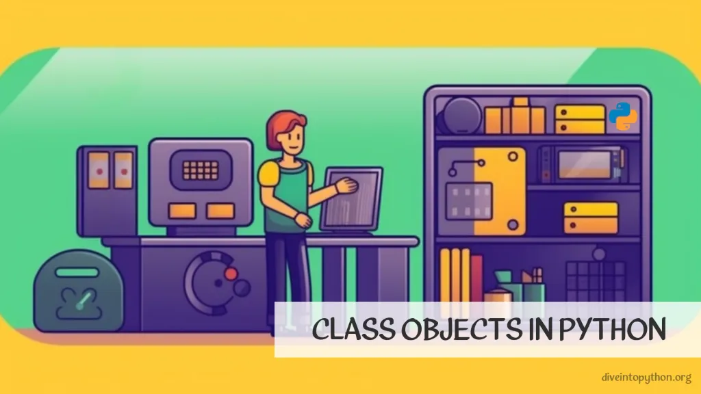 Class Objects In Python How To Create An Object How To Get Attributes